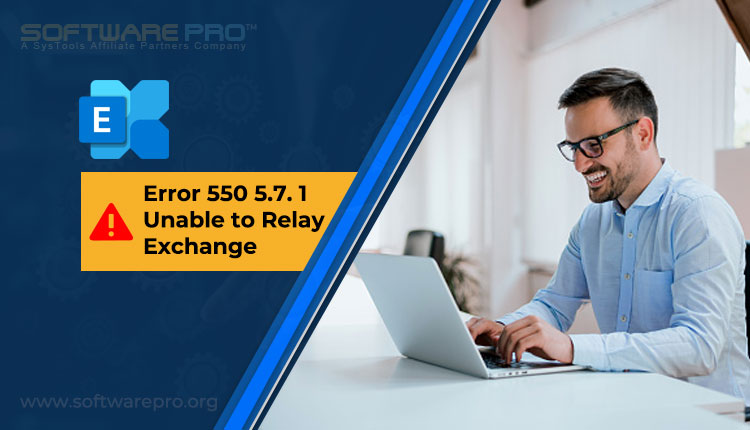 Fix 550 5.7.1 Unable to Relay Exchange 2010 Error Like a Pro!