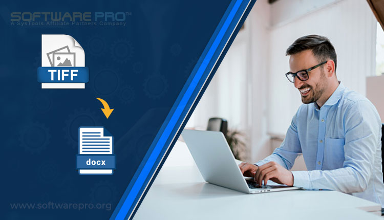 Convert TIFF to DOC (DOCX) File Format - Verified Solution