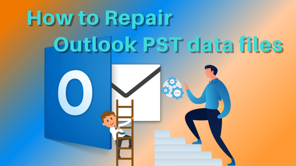 Repair Outlook Data Files - Best Techniques