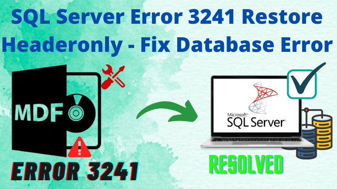 Sql Server Error 3241 Restore Headeronly Fix Database Error