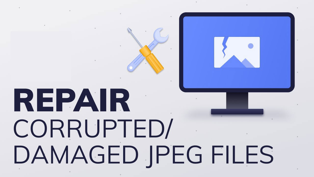 How to Repair Corrupted JPEG Files? - Useful Techniques How to Repair Corrupted JPEG Files? - Useful Techniques