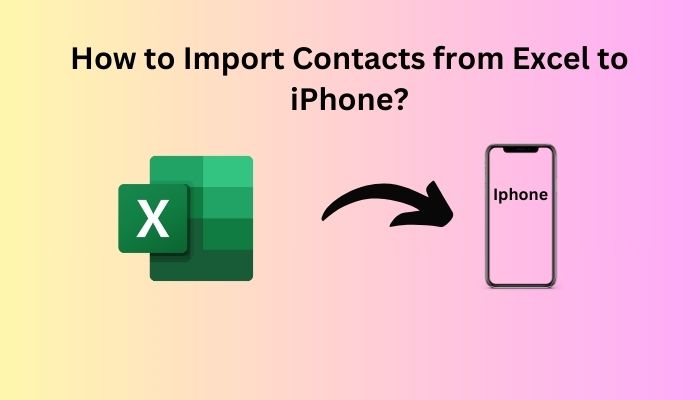 Import Contacts from Excel to iPhone Directly
