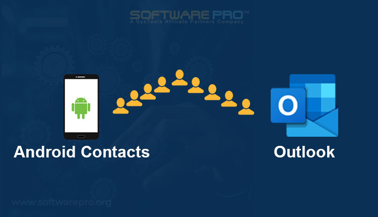 Import Android Contacts to Outlook Using Manual and Pro Methods