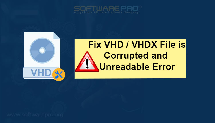 VHDX or VHD File is Corrupted and Unreadable [How to Fix It]