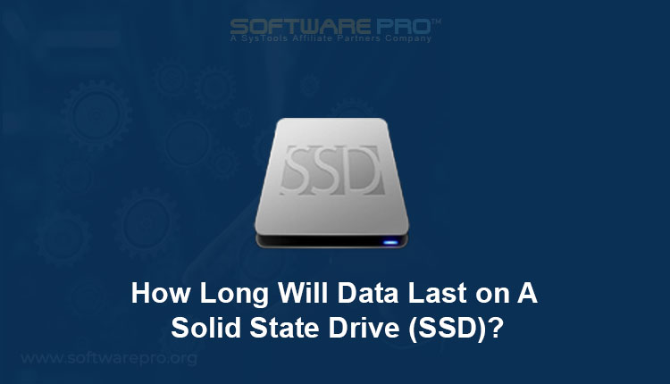 How Long Will Data Last on A Solid State Drive (SSD)?