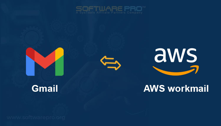 A Complete Guide to Migrate Gmail Emails to AWS WorkMail on Mac